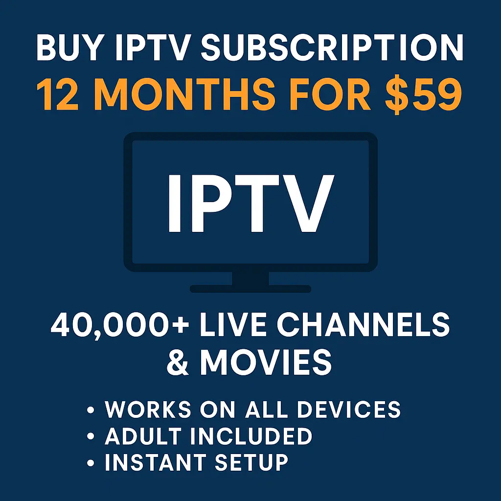 Buy IPTV Subscription – 12 Months for $59 - Cheap IPTV
