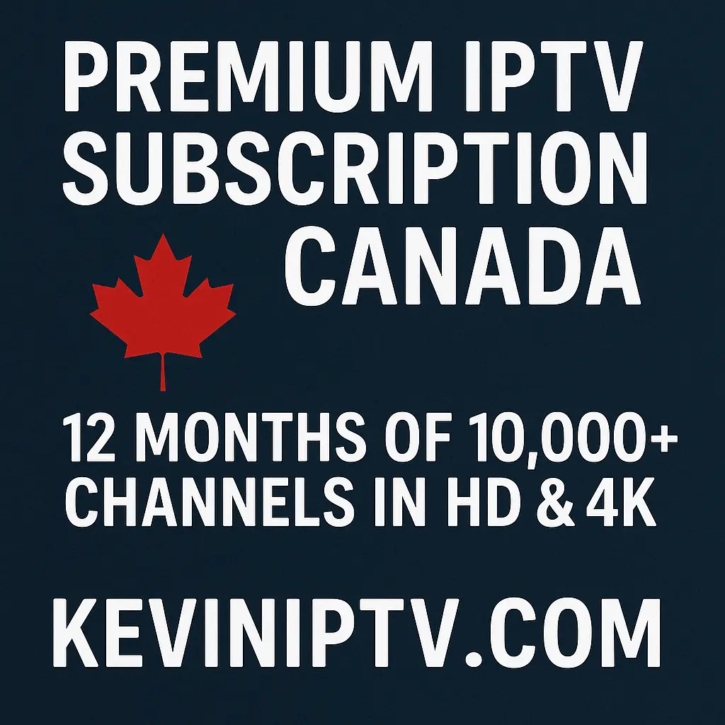 Buy Premium IPTV Subscription Canada – 12 Months of 10,000+ Channels in ...
